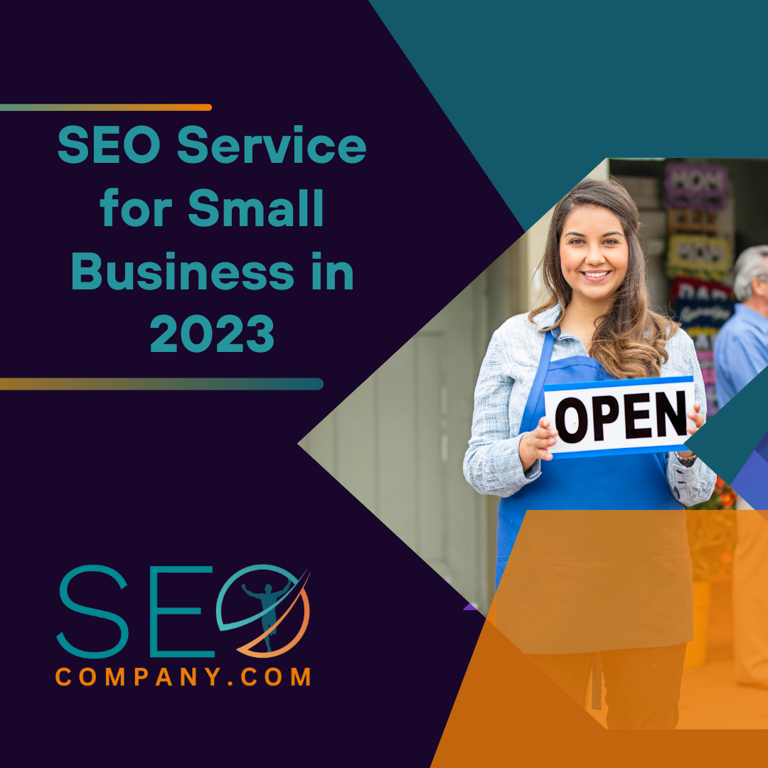 SEO Service for Small Business in 2023: A Comprehensive Guide - SEO Company